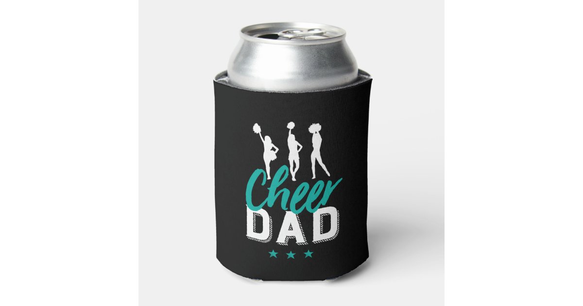 Cheer Dad Proud Father of Cheerleader Daughter Can Cooler | Zazzle
