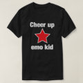 Cheer up emo kid T-Shirt | Zazzle