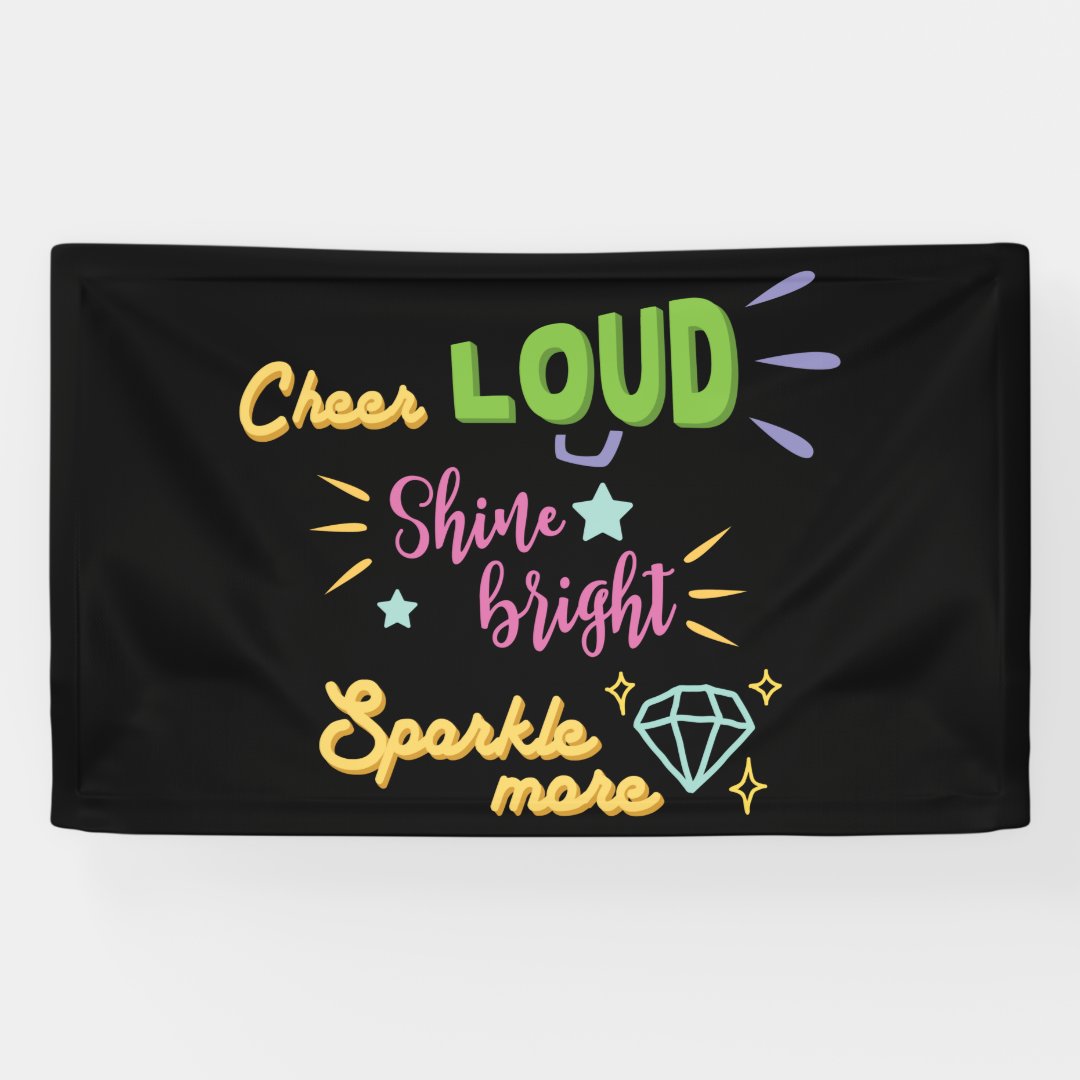 Cheerleader Cheer Loud Shine Bright Sparkle More Banner | Zazzle