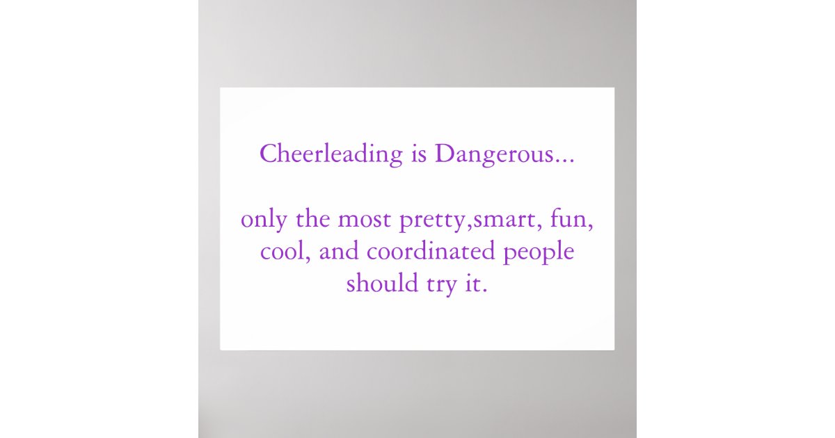 Cheerleading is Dangerous Poster | Zazzle