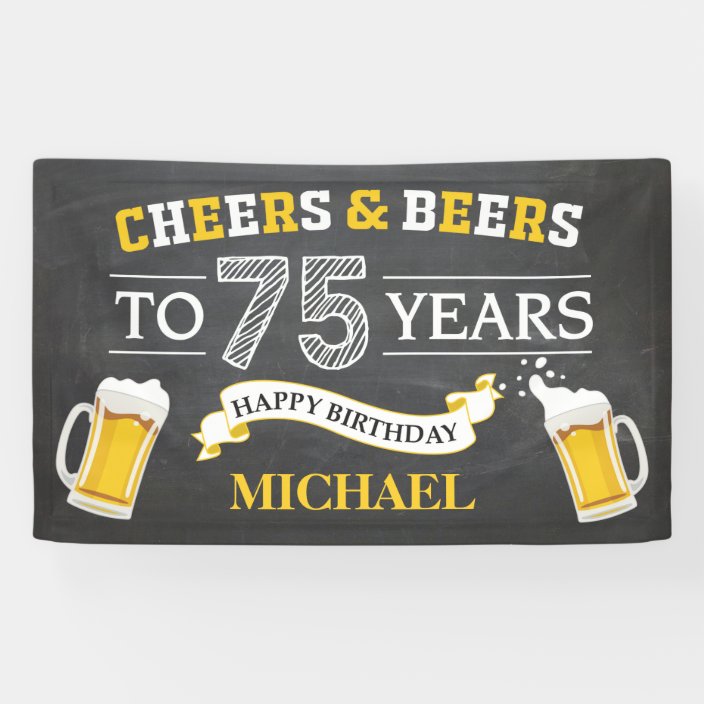 Cheers and Beers Happy 75th Birthday Banner | Zazzle.com
