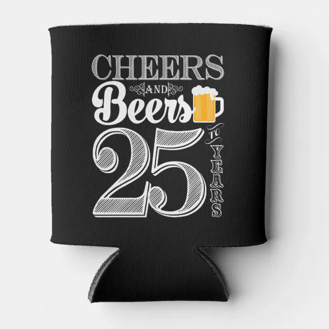 Cheers and Beers to 25 Years Can Cooler | Zazzle