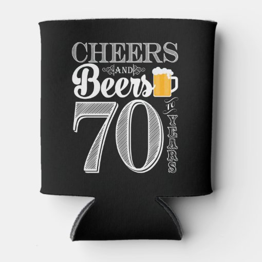 Cheers and Beers to 70 Years Can Cooler | Zazzle