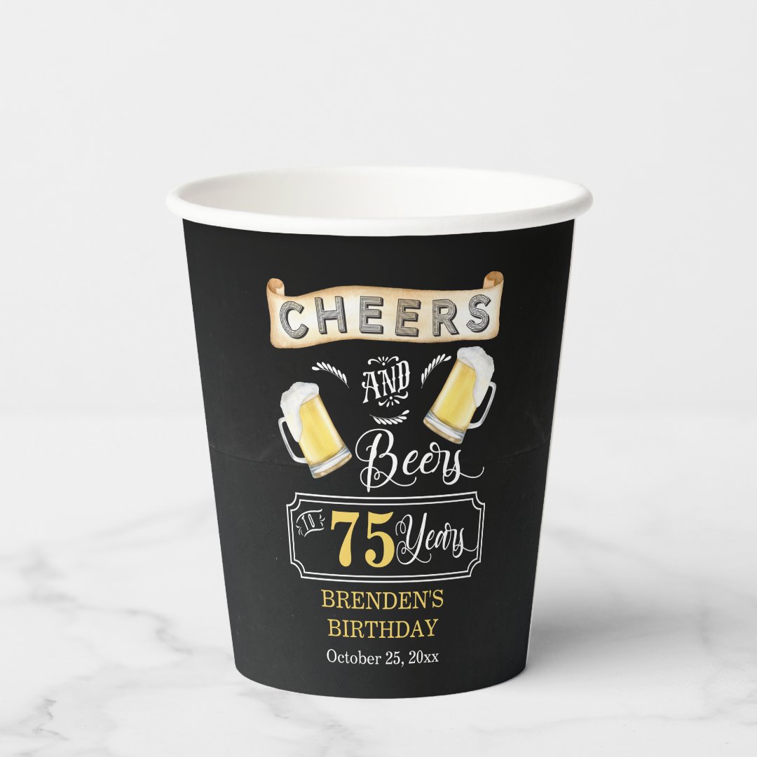 Cheers and Beers to 75 Years Birthday Party Paper Cups | Zazzle