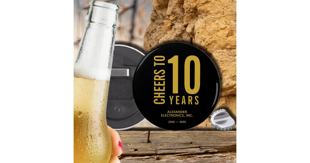 Cheers to 10 Years Business Anniversary Bottle Opener | Zazzle