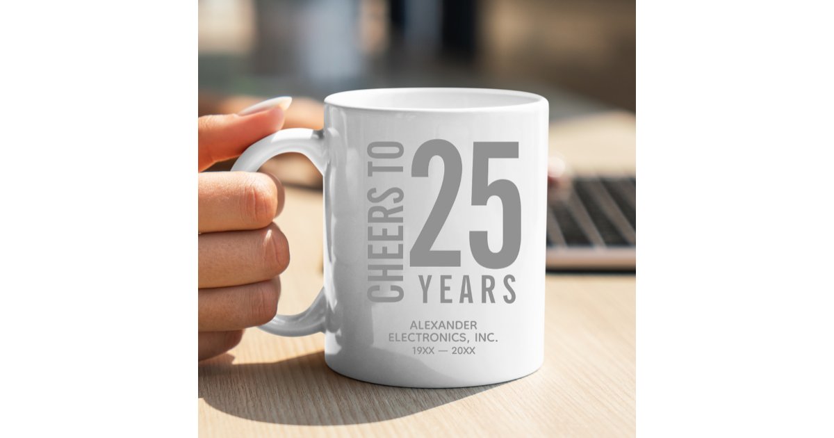 Cheers to 25 Years Business Anniversary Coffee Mug | Zazzle