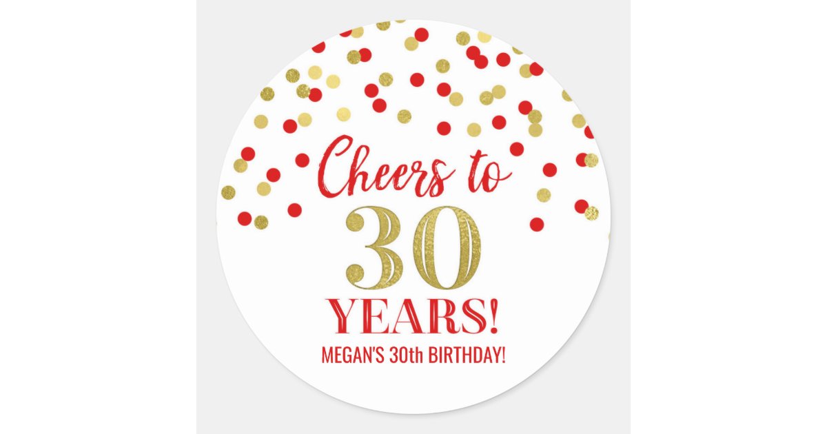 Cheers to 30 Years Birthday Red Gold Confetti Classic Round Sticker ...