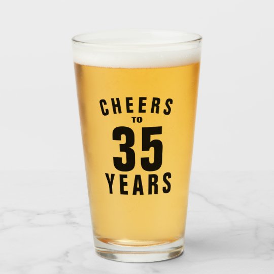 Cheers to 35 years! 35th Birthday beer glass gift | Zazzle.com