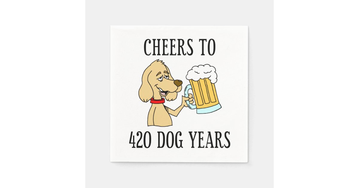 Cheers To 420 Dog Years 60th Birthday Napkins | Zazzle
