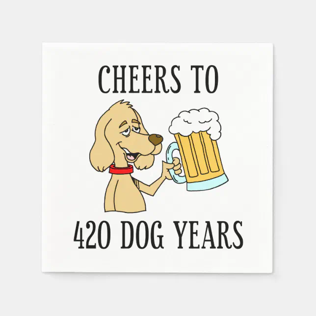 Cheers To 420 Dog Years 60th Birthday Napkins | Zazzle