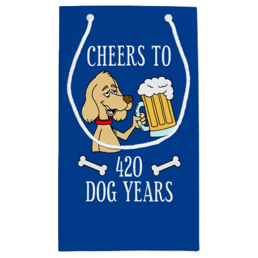 Cheers To 420 Dog Years 60th Birthday Small Gift Bag | Zazzle