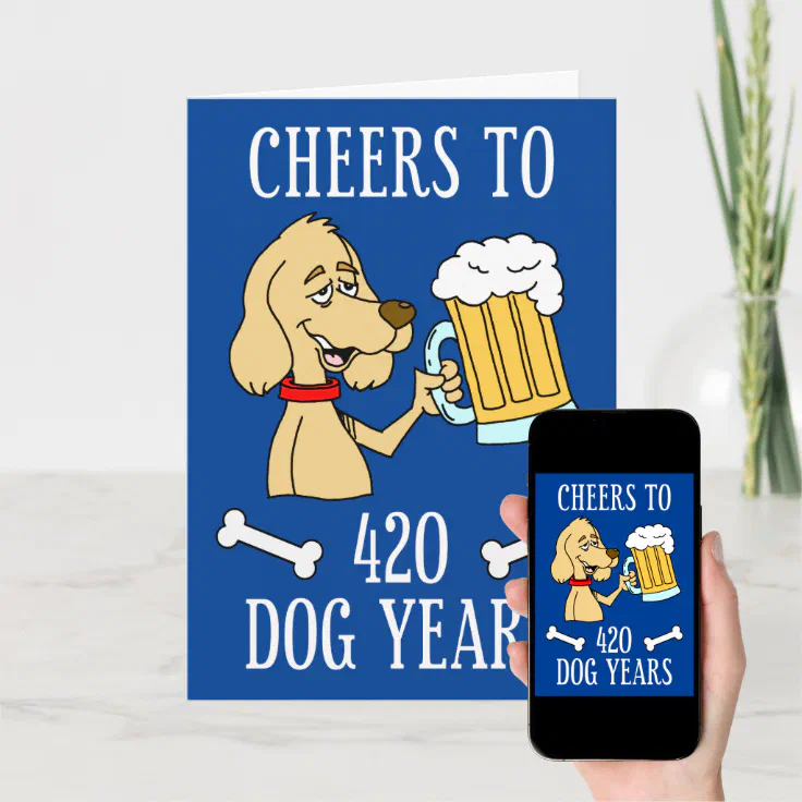 Cheers To 420 Dog Years Dog Beer Cartoon Card | Zazzle