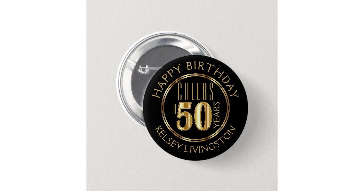 Cheers to 50 Years - Create Your Own Button | Zazzle