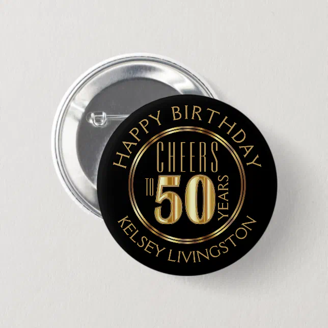 Cheers to 50 Years - Create Your Own Button | Zazzle