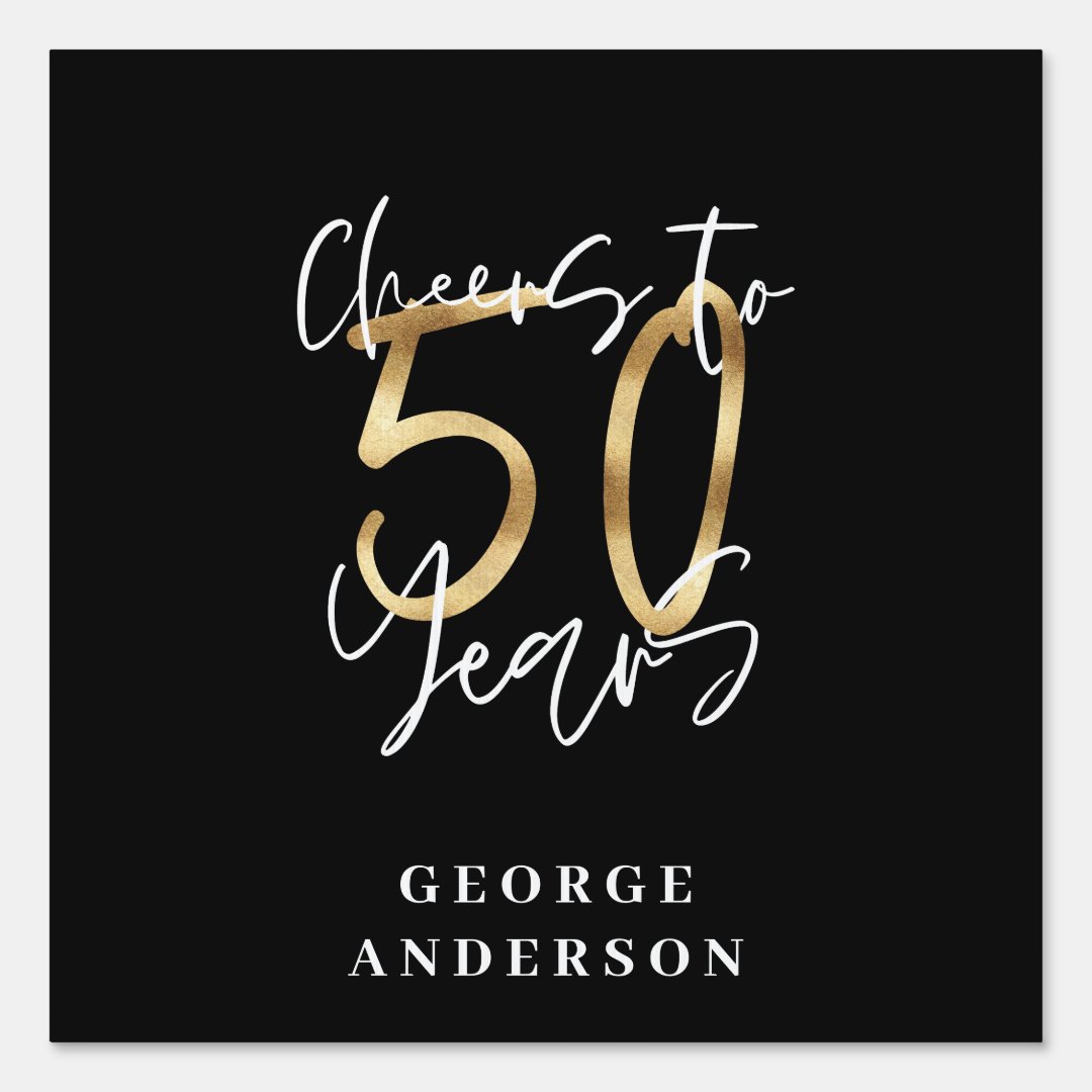 cheers to 50 years modern black and gold sign | Zazzle