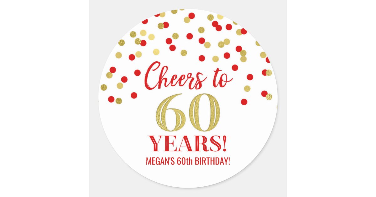 Cheers to 60 Years Birthday Gold Red Confetti Classic Round Sticker ...