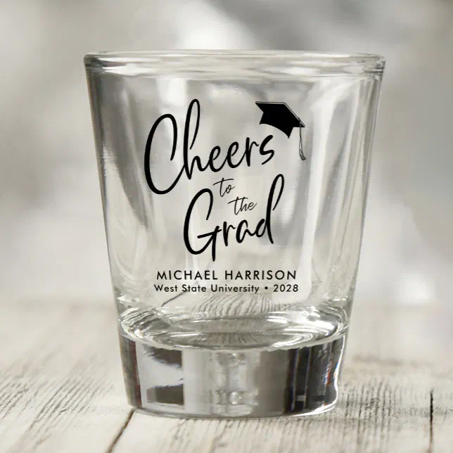 Cheers to the Grad Graduation Shot Glass | Zazzle