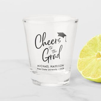Cheers to the Grad Graduation Shot Glass | Zazzle
