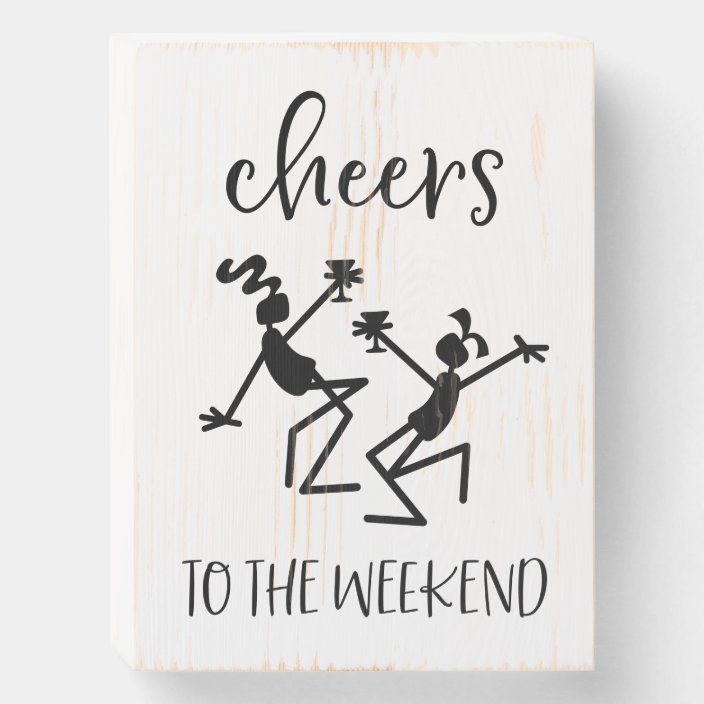 Cheers to the Weekend Pun Quote with Silhouettes Wooden Box Sign ...