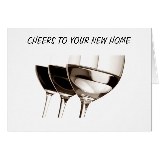 CHEERS TO YOU AND YOUR NEW HOME CARD | Zazzle.com