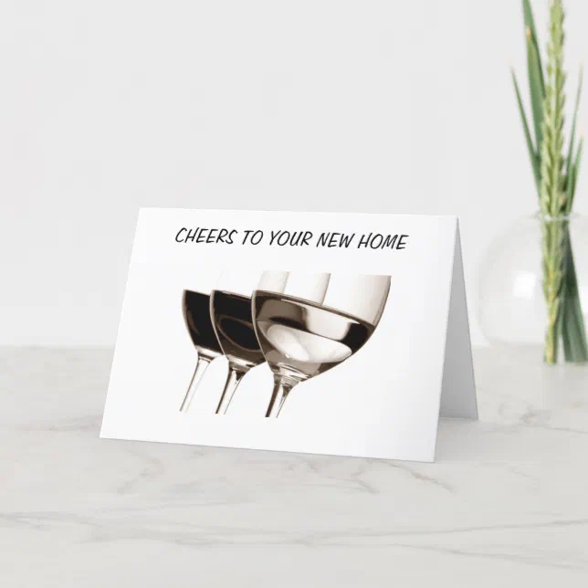 CHEERS TO YOU AND YOUR NEW HOME CARD | Zazzle