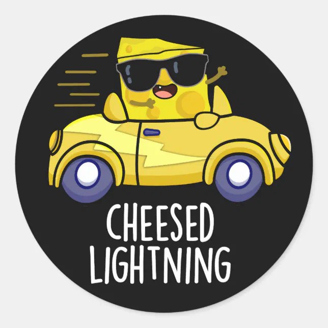 Cheesed Lightning Funny Cheese Pun Dark BG Classic Round Sticker | Zazzle