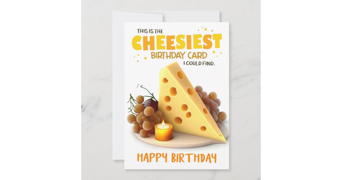 Cheesy Birthday Card with Triangular Cheese | Zazzle