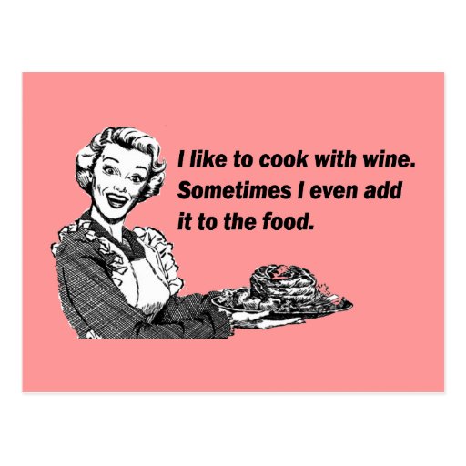 Chef & Cook Humor - Cooking with Wine Postcard | Zazzle