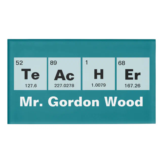 Chemical periodic table of elements: TeAcHEr Name Tag | Zazzle