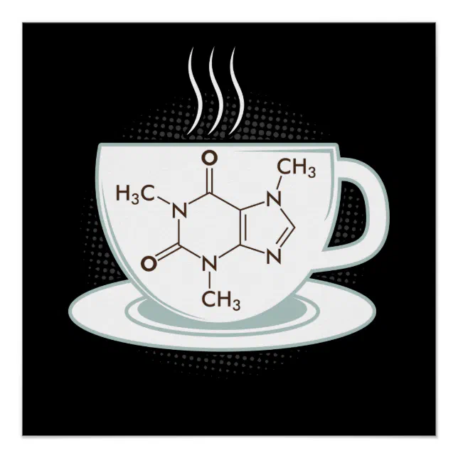 Chemistry Caffeine Molecule Poster | Zazzle