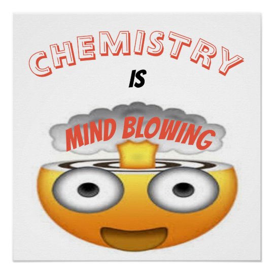 CHEMISTRY IS MIND BLOWING EMOJI POSTER | Zazzle.com