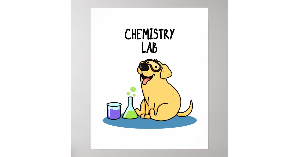 Chemistry Lab Funny Labrador Dog Pun Poster | Zazzle