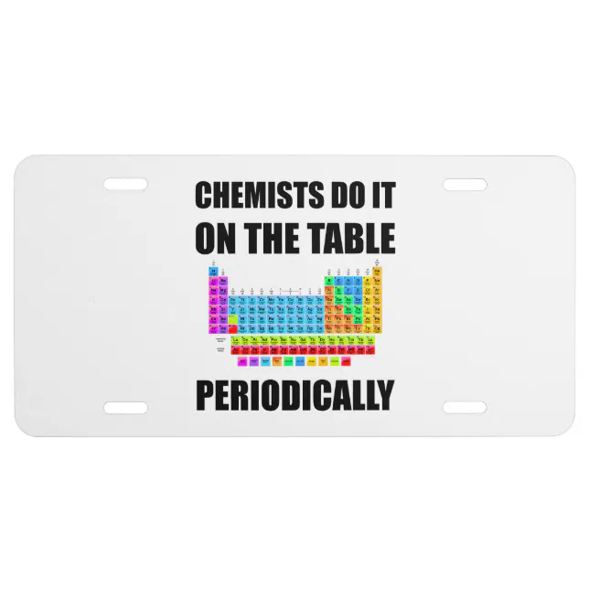 Chemists Periodic Table Funny License Plate | Zazzle
