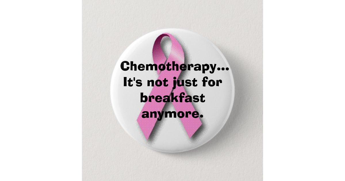 Chemotherapy button | Zazzle