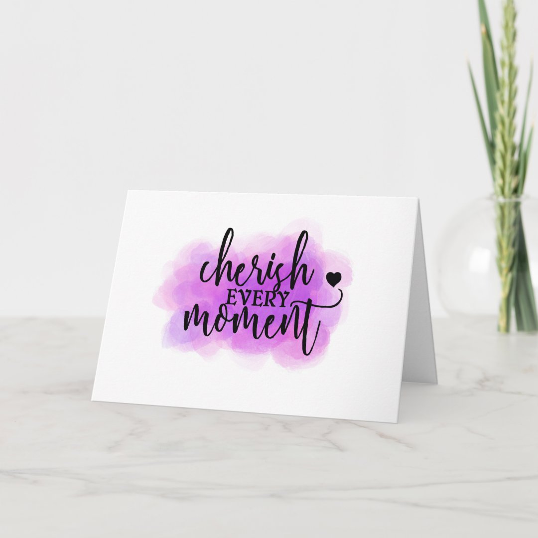 ‘Cherish every Moment’ Quote Card | Zazzle