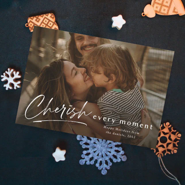 Cherish Every Moment Script Photo Happy Holidays Card | Zazzle