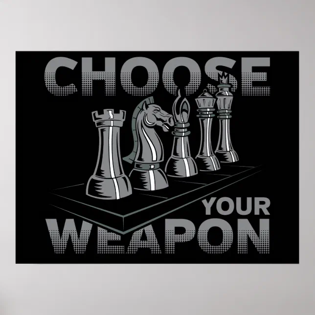 Chess Game Choose Your Weapon Poster | Zazzle