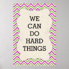 We Can Do Hard Things Momastery Print | Zazzle.com