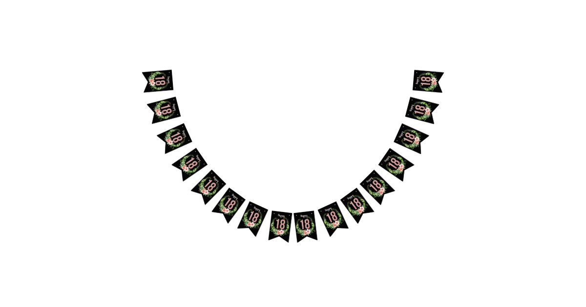 Chic 18th Birthday Rose Gold Glitter Black Floral Bunting Flags | Zazzle