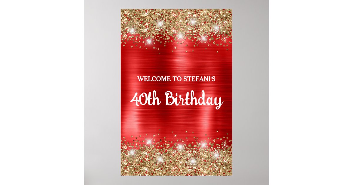 Chic Red Gold Glittery Foil 40th Birthday Welcome Poster | Zazzle