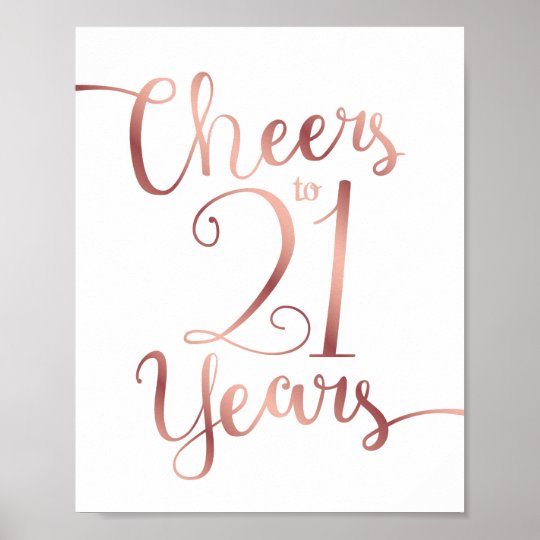 Chic Rose Gold CHEERS TO 21 YEARS Sign Print | Zazzle.com