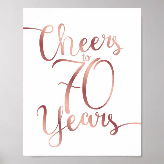 Chic Rose Gold CHEERS TO 70 YEARS Sign Print | Zazzle