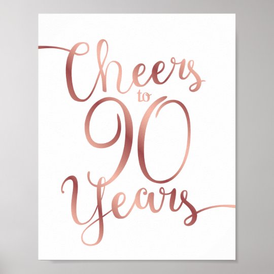 Chic Rose Gold CHEERS TO 90 YEARS Sign Print | Zazzle.com
