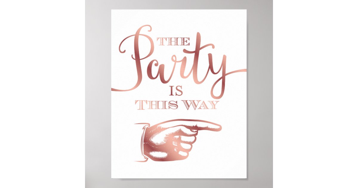 Chic Rose Gold PARTY THIS WAY - RIGHT Sign Print | Zazzle