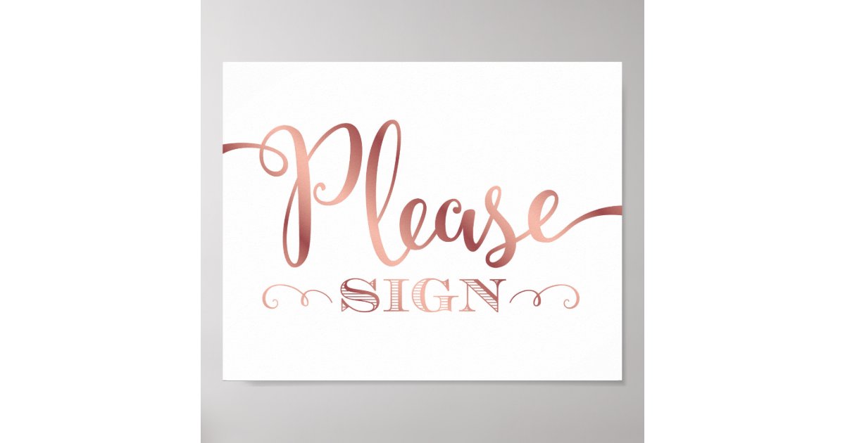 Chic Rose Gold PLEASE SIGN Sign Print | Zazzle