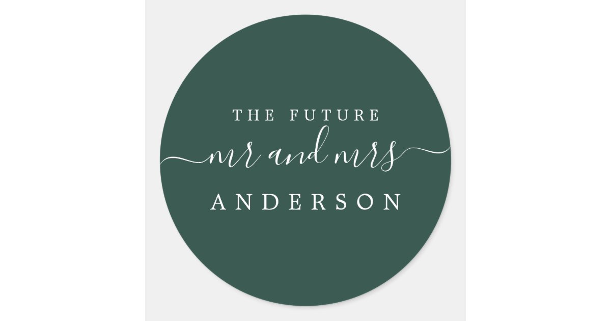 Chic Script Future Mr Mrs Dark Green Wedding Classic Round Sticker | Zazzle