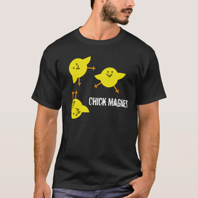 Chick Magnet T-Shirt | Zazzle