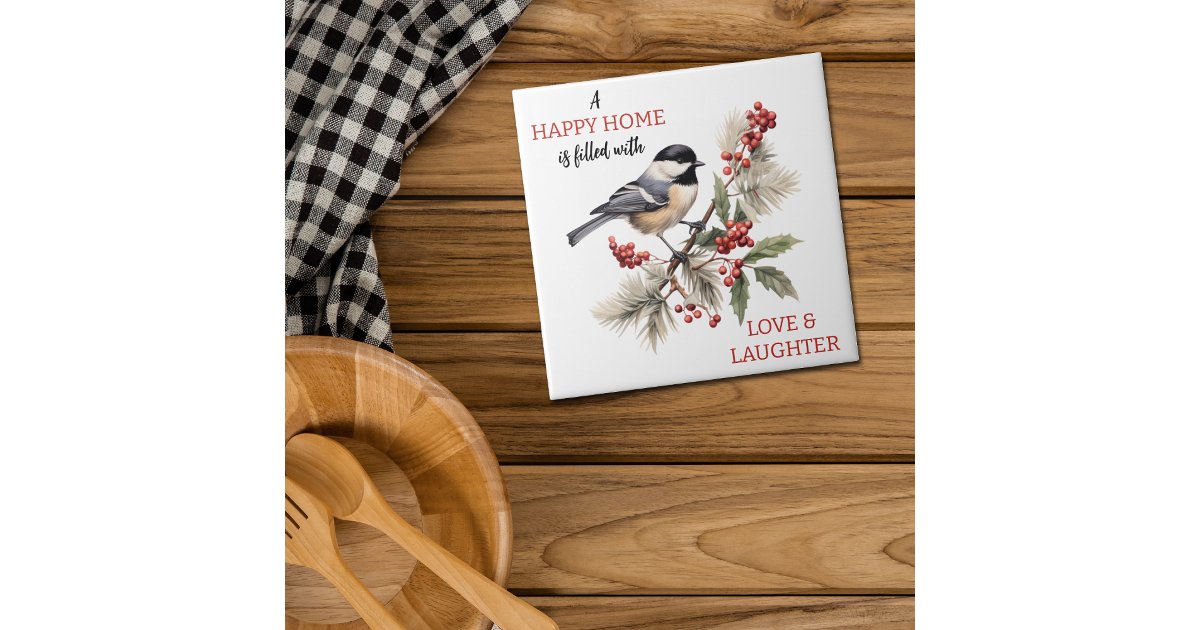 Chickadee Love and Laughter Home Ceramic Tile | Zazzle