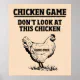 CHICKEN GAME DONT LOOK AT THIS CHICKEN POSTER | Zazzle