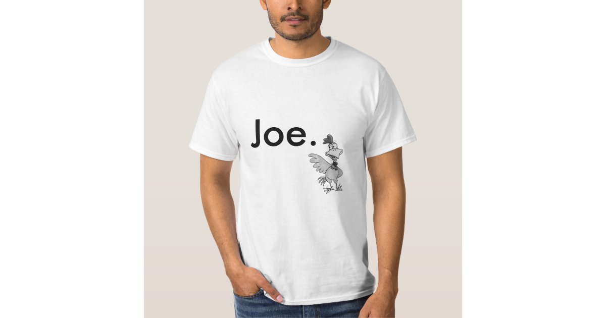 Chicken Joe T-Shirt | Zazzle